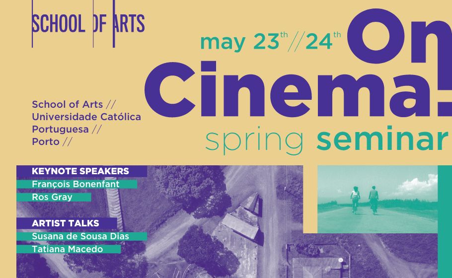 On Cinema - Spring Seminar | Escola das Artes | e-cultura