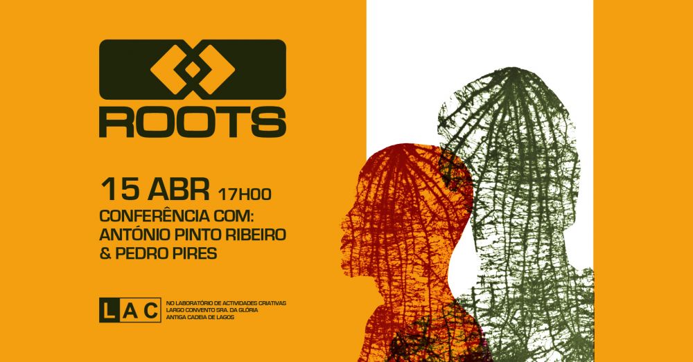 Conferência ROOTS, com António Pinto Ribeiro e Pedro Pires | e-cultura
