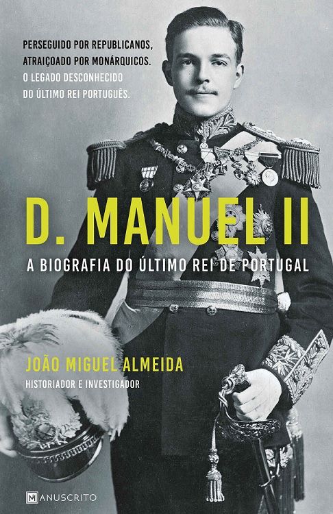 D. Manuel II – A Biografia do Último Rei de Portugal | e-cultura