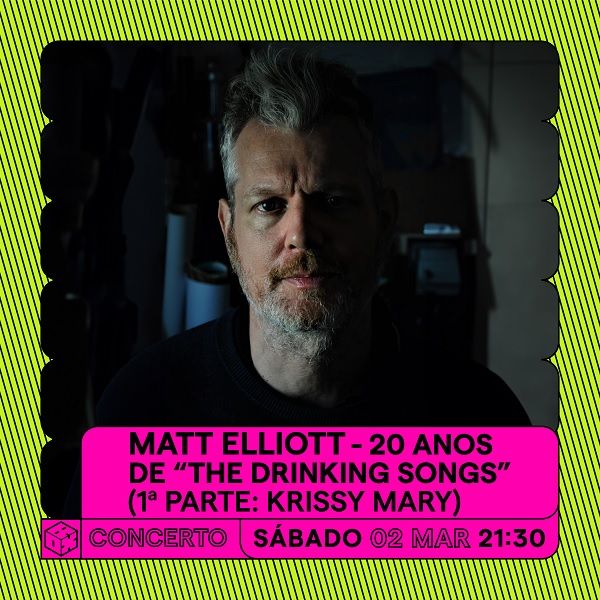 Matt Elliott celebra 20 anos de Drinking Songs no Musicbox | e-cultura